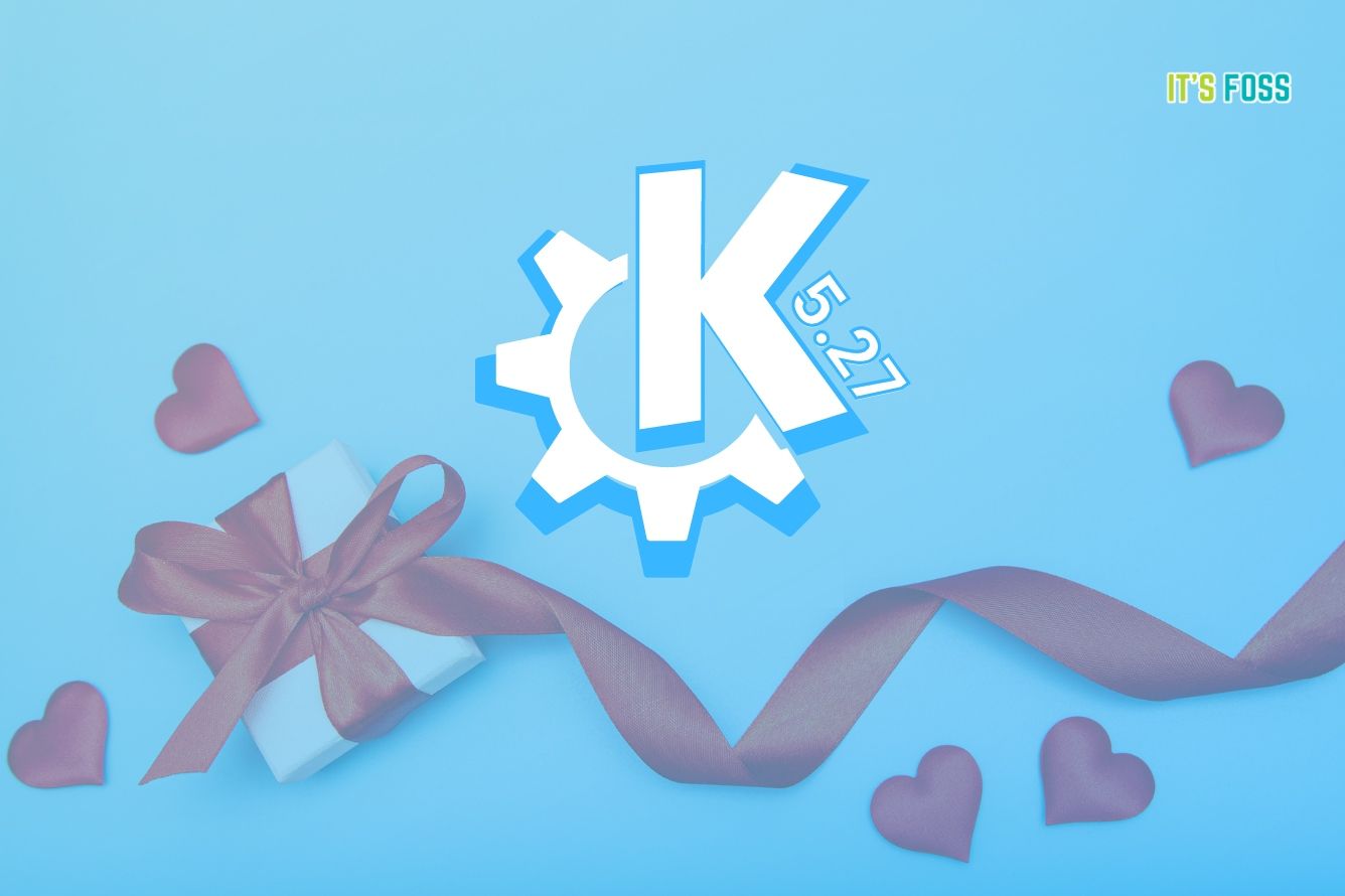 💕Valentine's Gift for KDE Users Arrive in the Form of Plasma 5.27 Release 💕Valentine's Gift for KDE Users Arrive in the Form of Plasma 5.27 Release